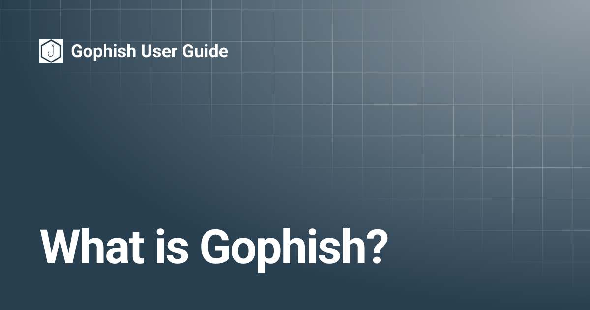 What is Gophish? | Gophish User Guide