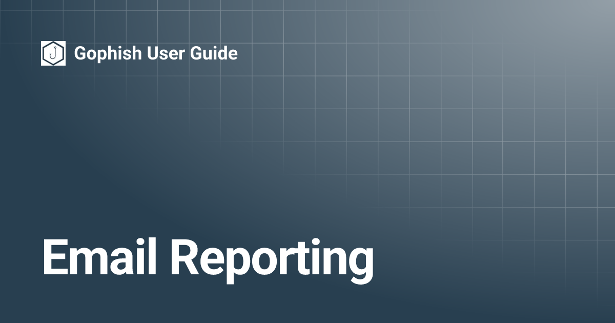 Email Reporting | Gophish User Guide
