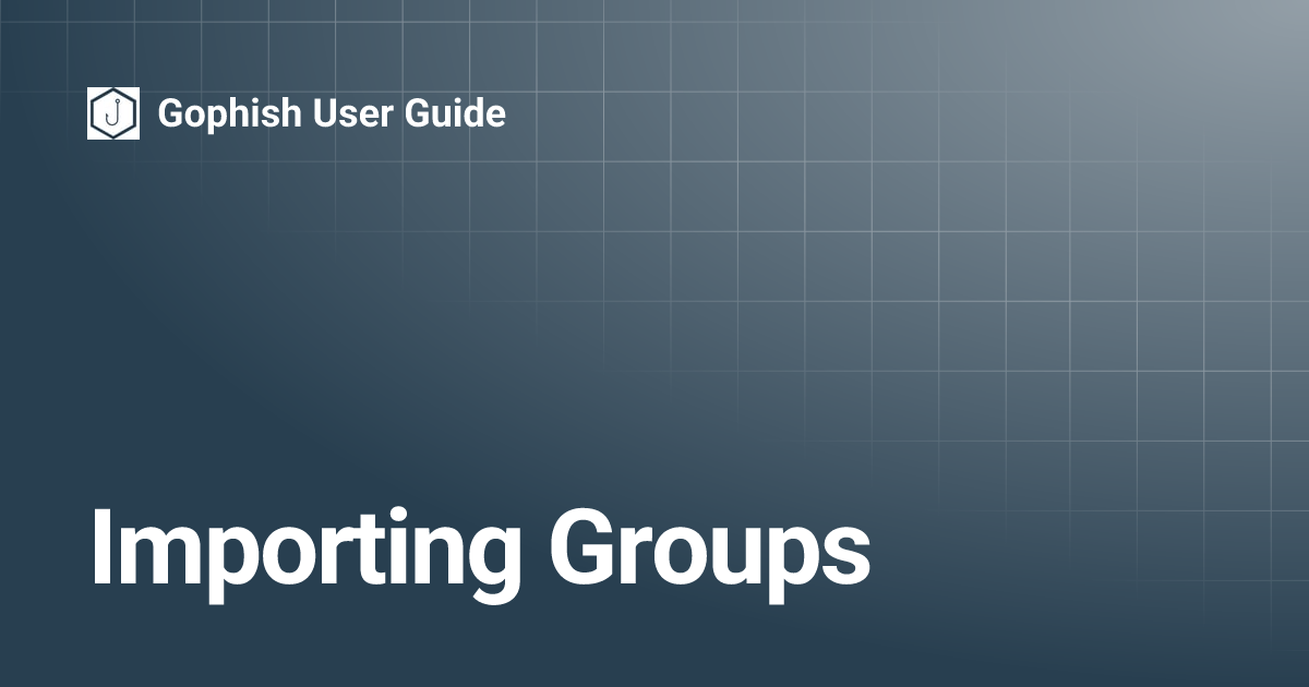 Importing Groups | Gophish User Guide