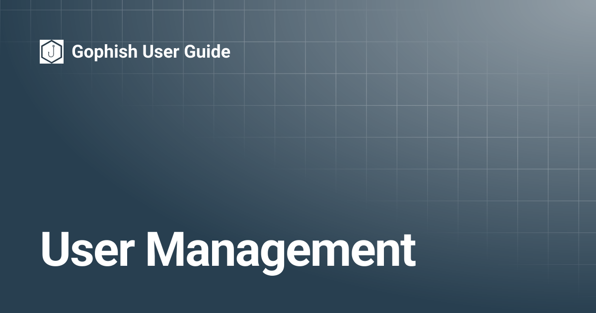User Management | Gophish User Guide